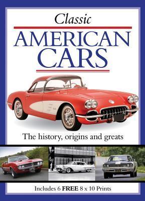 Classic American Cars: The History, Origins and Greats by Instinctive ...