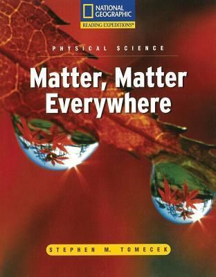 Reading Expeditions (Science: Physical Science): Matter, Matter ...