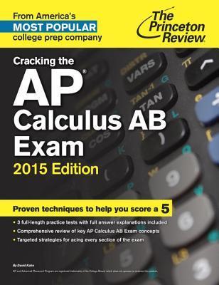 Cracking the AP Calculus AB Exam, 2015 Edition by The Princeton Review ...