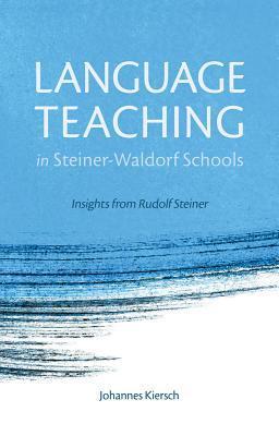 Language Teaching in Steiner-Waldorf Schools: Insights from Rudolf ...
