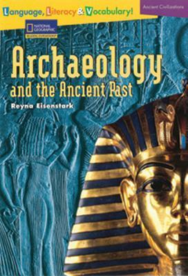 Archaeology and the Ancient Past by National Geographic Learning ...