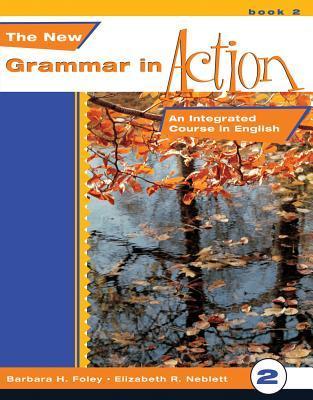 The New Grammar in Action 2-Text: An Integrated Course in English by ...