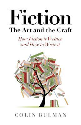 Fiction - The Art and the Craft: How Fiction is Written and How to ...