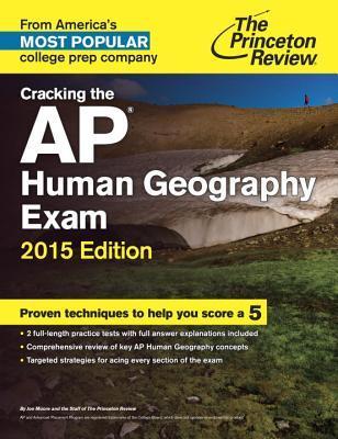Cracking the AP Human Geography Exam, 2015 Edition by The Princeton ...