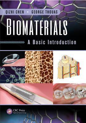 Biomaterials: A Basic Introduction by Qizhi Chen | Goodreads