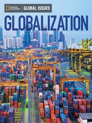 Global Issues: Globalization by National Geographic Learning | Goodreads