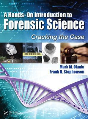 A Hands-On Introduction to Forensic Science: Cracking the Case by Mark ...