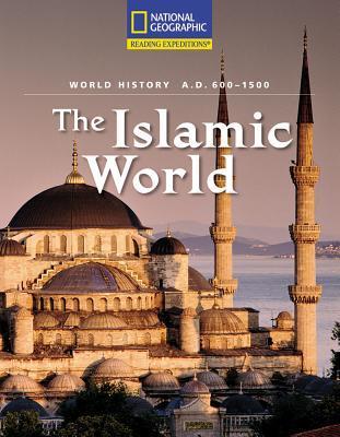 Reading Expeditions (World Studies: World History): The Islamic World ...