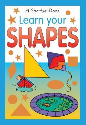 A Sparkle Book: Learn Your Shapes by Noeline Cassettari | Goodreads