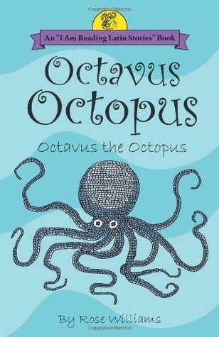 Octavus Octopus: Octavus the Octopus (Latin Edition) by Rose Williams ...