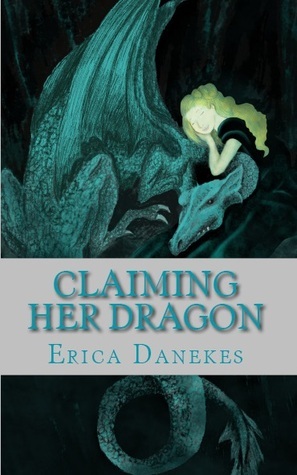 Claiming Her Dragon by Erica Danekes | Goodreads