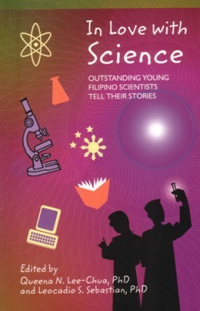 In Love With Science: Outstanding Young Filipino Scientists Tell Their ...