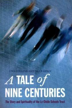 A Tale of Eight Centuries: The Story and Spirituality of the Le Chéile ...