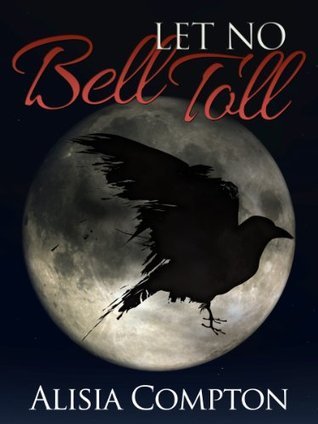 Let No Bell Toll by Alisia Compton | Goodreads