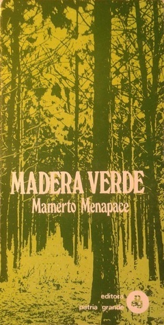 Madera Verde by Mamerto Menapace | Goodreads