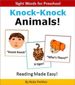 Knock Knock Animals! Reading Made Easy by Nola Perkins | Goodreads