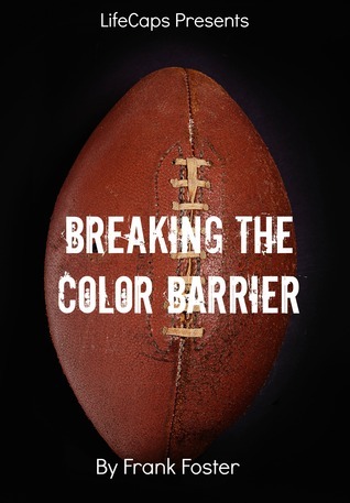 Breaking the Color Barrier: The Story of the First African American NFL ...
