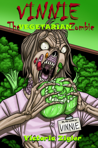 Vinnie The Vegetarian Zombie by Victoria Zigler | Goodreads