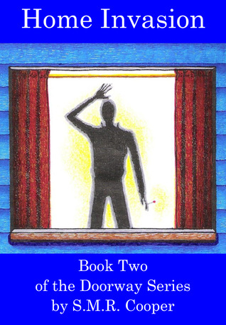 Home Invasion (The Doorway, #2) by S.M.R. Cooper | Goodreads