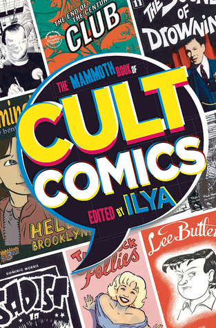 The Mammoth Book of Cult Comics by ILYA | Goodreads