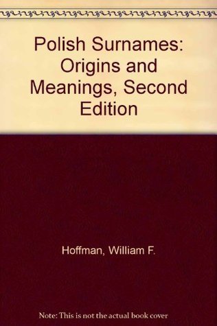 Polish Surnames: Origins and Meanings, Second Edition by William F ...
