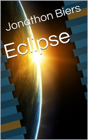 Eclipse by Jonathon Biers | Goodreads