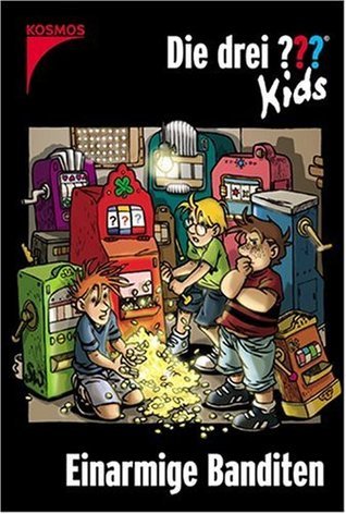 Die Drei ??? Kids 22. Einarmige Banditen by Ulf Blanck | Goodreads