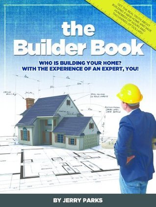 The Builder Book by Jerry Parks | Goodreads