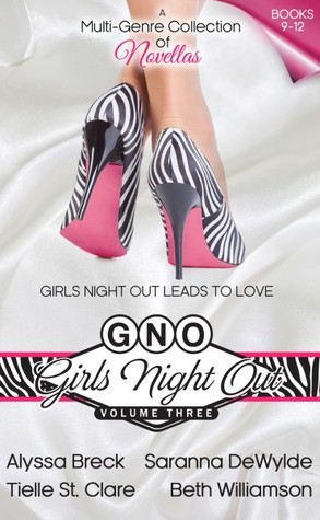 Girls Night Out Volume Three by Alyssa Breck | Goodreads