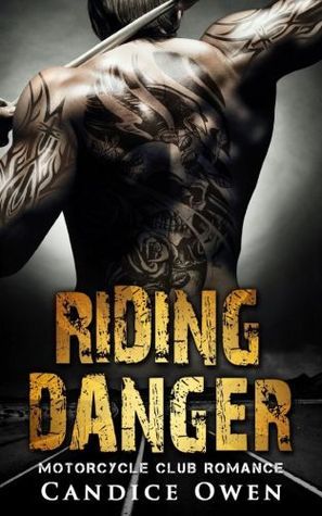 Riding Danger by Candice Owen | Goodreads