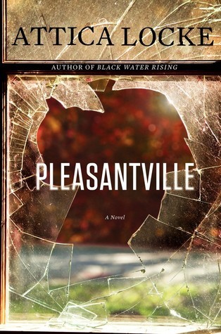 Pleasantville (Jay Porter Series, 2) by Attica Locke | Goodreads