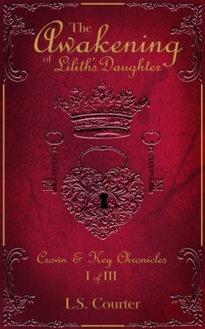 Crown & Key: Awakening by L.S. Courter | Goodreads