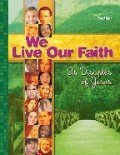 We Live Our Faith:As Disciples of Jesus Vol 1 by Sadlier | Goodreads