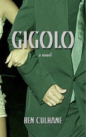 Gigolo by Ben Culhane | Goodreads