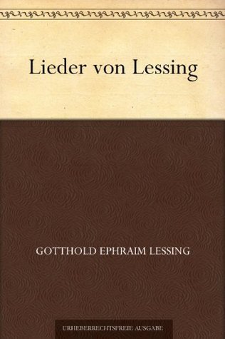 Lieder von Lessing (German Edition) by Gotthold Ephraim Lessing | Goodreads