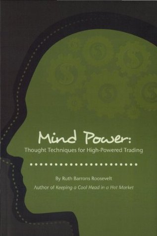 Mind Power: Thought Techniques for High-Powered Trading by Ruth Barrons ...