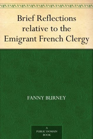 Brief Reflections relative to the Emigrant French Clergy by Frances ...