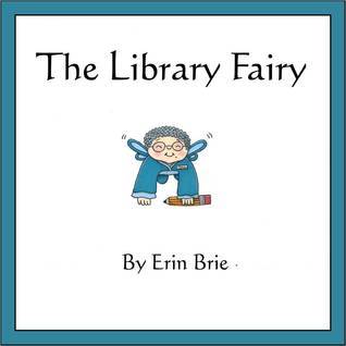 The Library Fairy by Erin Brie | Goodreads