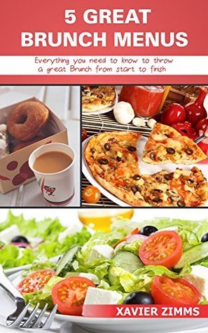 5 Great Brunch Menus: Everything You Need to Know to Cook a Delicious ...