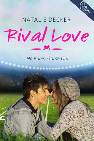Rival Love (Rival Love, #1) by Natalie Decker | Goodreads