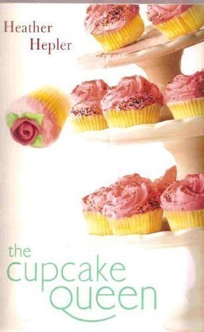 The Cupcake Queen (The Cupcake Queen #1) by Heather Hepler | Goodreads