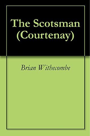 The Scotsman (Courtenay) by Brian Withecombe | Goodreads