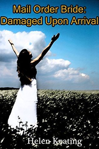 Damaged Upon Arrival by Helen Keating | Goodreads