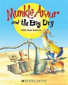 Munkle Arvur and the Big Dry by Nikki Slade Robinson | Goodreads