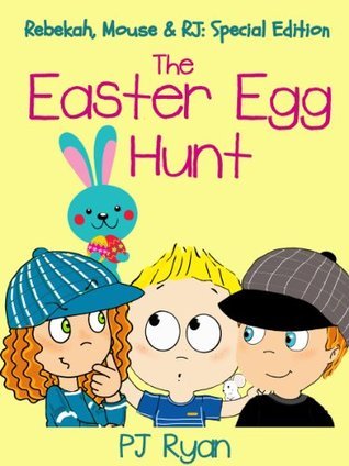 The Easter Egg Hunt by P.J. Ryan | Goodreads