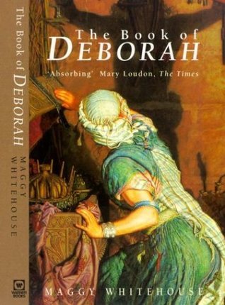 Book of Deborah, The by Maggy Whitehouse | Goodreads