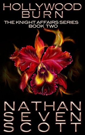 Hollywood Burn by Nathan Seven Scott | Goodreads