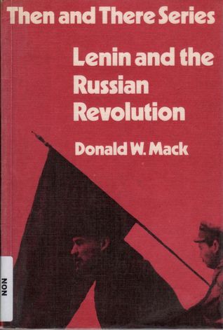 Lenin and the Russian Revolution: Then and There Series by Donald W ...