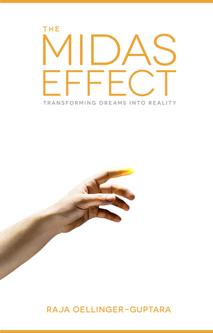 The Midas Effect by Raja Oellinger-Guptara | Goodreads