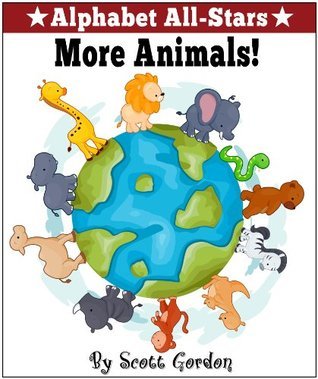 Alphabet All-Stars: More Animals by Scott Gordon | Goodreads